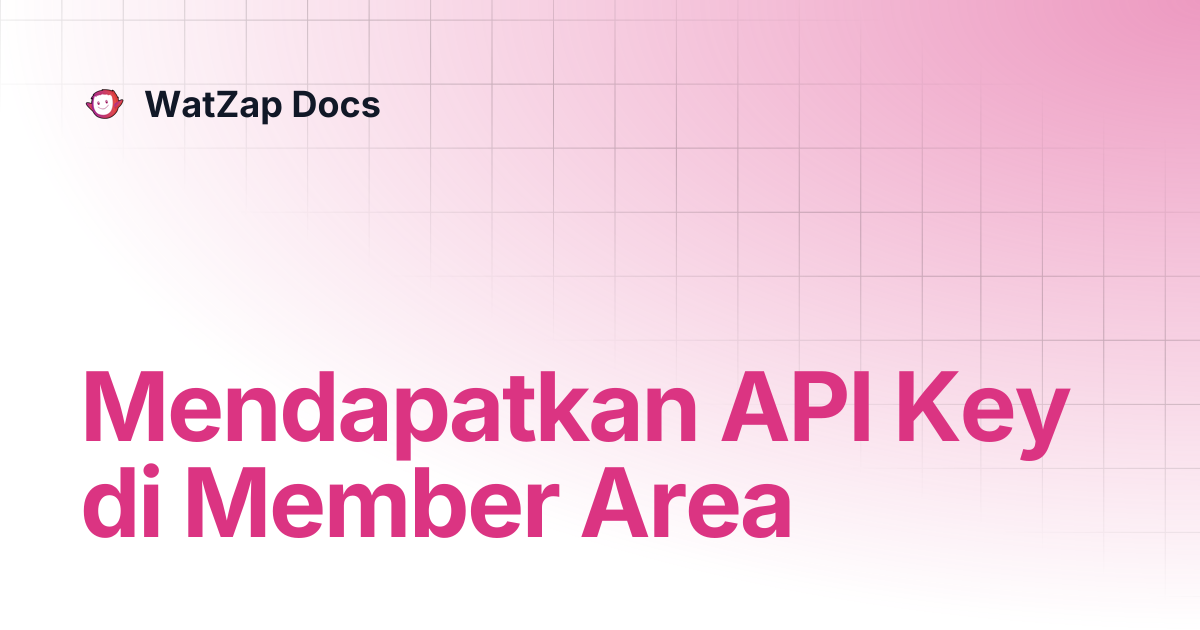 Mendapatkan API Key di Member Area | WatZap Docs